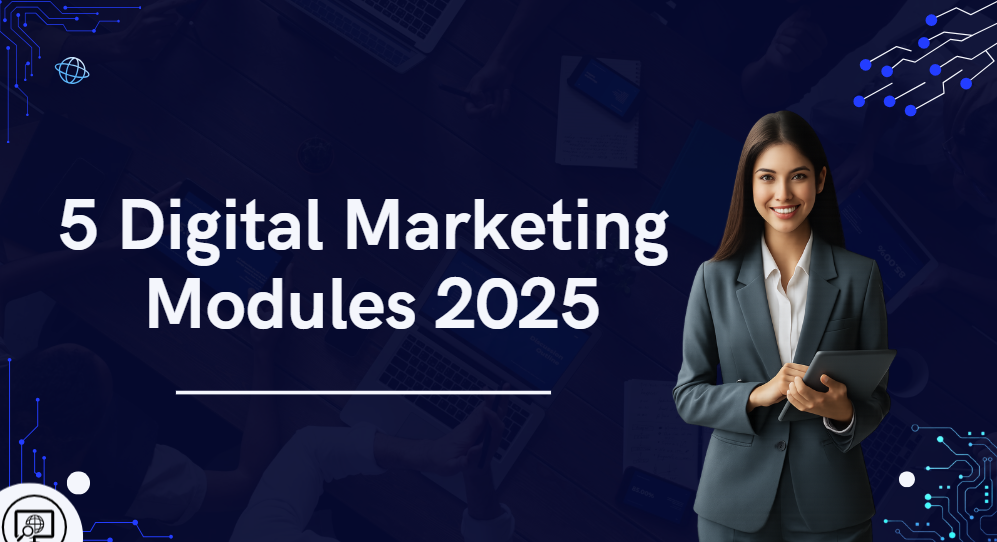 Best 5 Digital Marketing Modules
